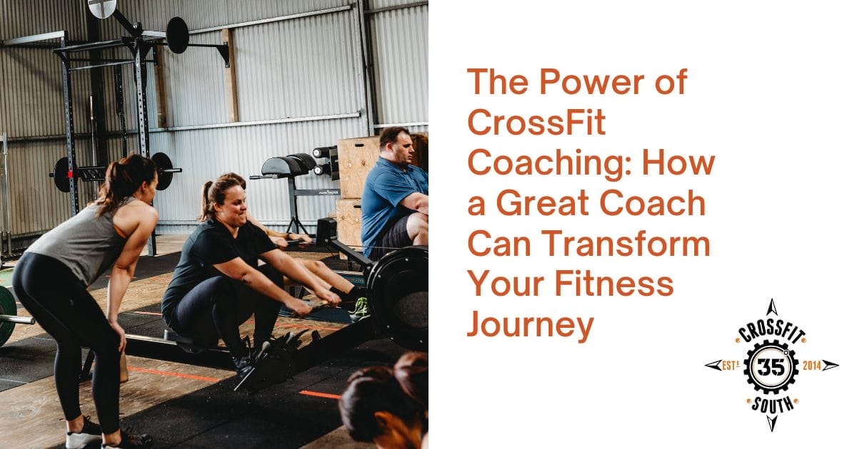 The Power of CrossFit Coaching: How a Great Coach Can Transform Your ...