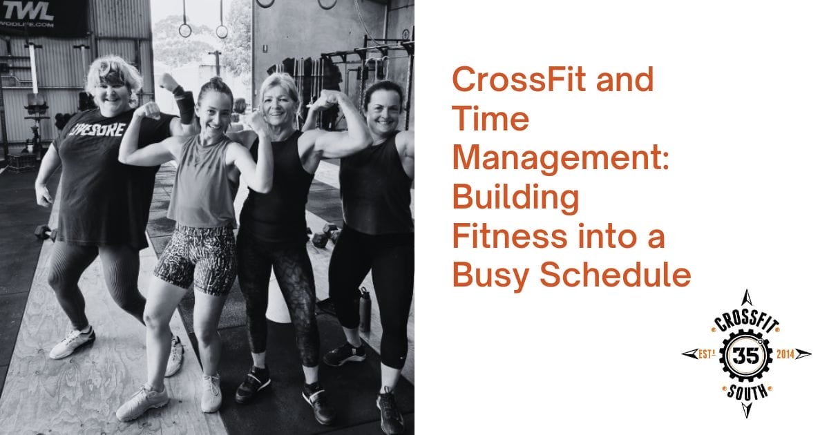 CrossFit and Time Management: Building Fitness into a Busy Schedule ...